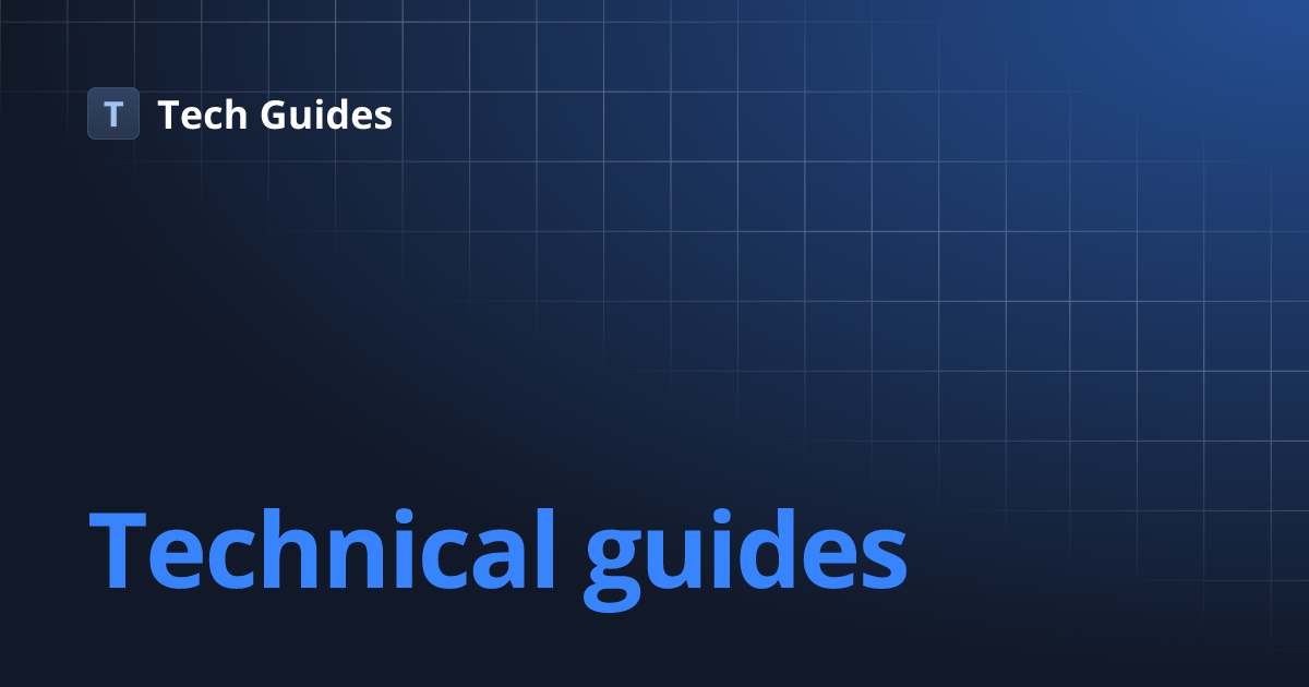 Technical guides | Tech Guides