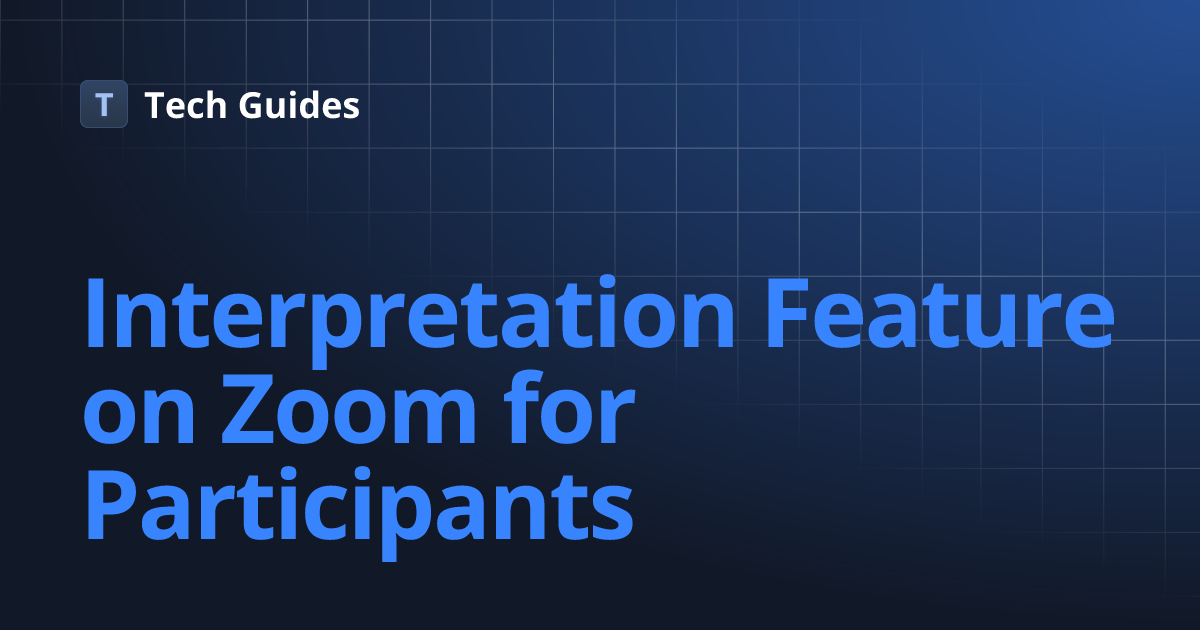 Interpretation Feature on Zoom for Participants | Tech Guides